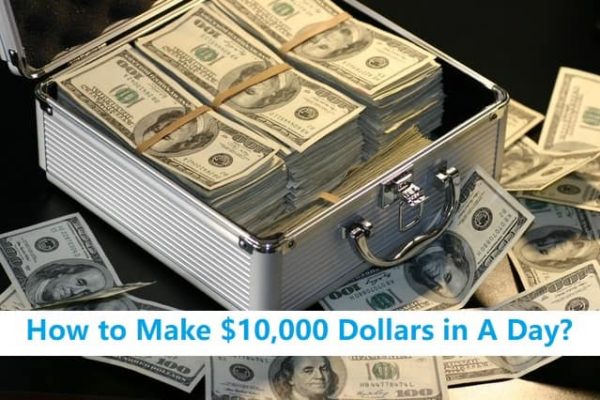 I Need $10000 Dollars By Tomorrow -How To Make $10,000 A Day